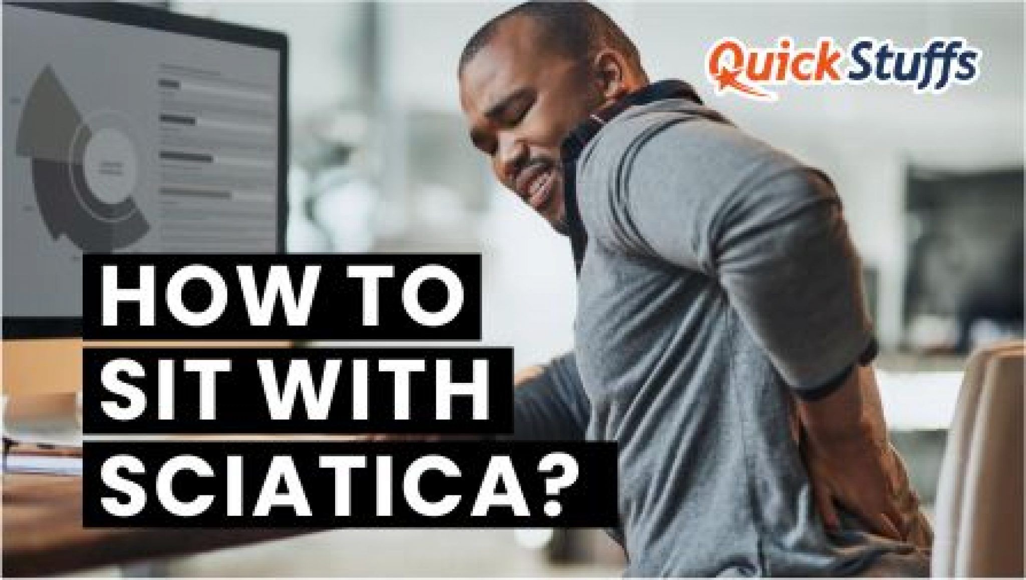 How To Sit With Sciatica? (8 Sitting Positions)